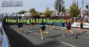 How Long is 10 Kilometers? Practical Examples & Comparisons!